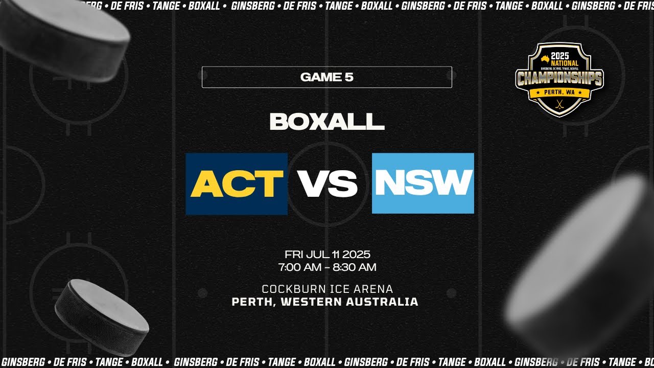 Game 5: BOXALL ACT vs NSW | July 11, 2025 | Cockburn Ice Arena - YouTube