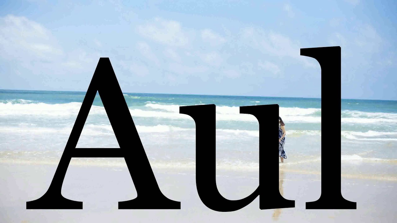 How To Pronounce Aul🌈🌈🌈🌈🌈🌈Pronunciation Of Aul - YouTube