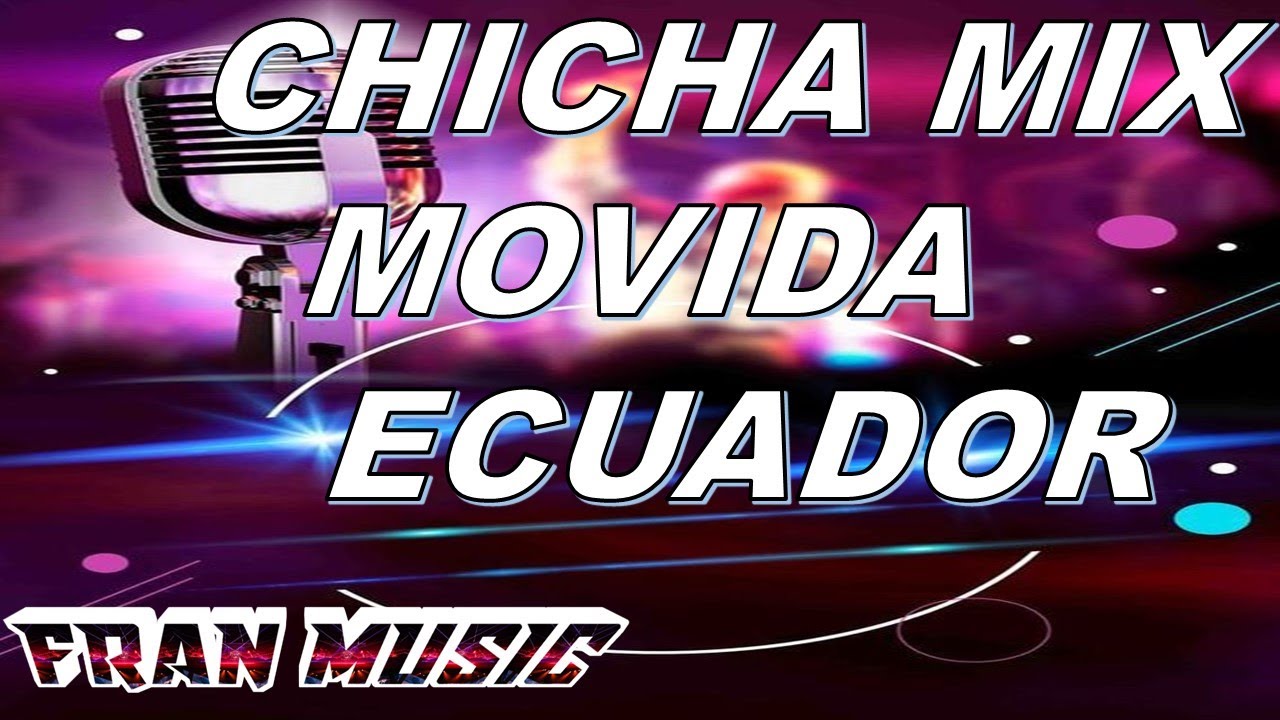 CHICHA MIX ECUATORIANA VOL 3. MOVIDA - YouTube