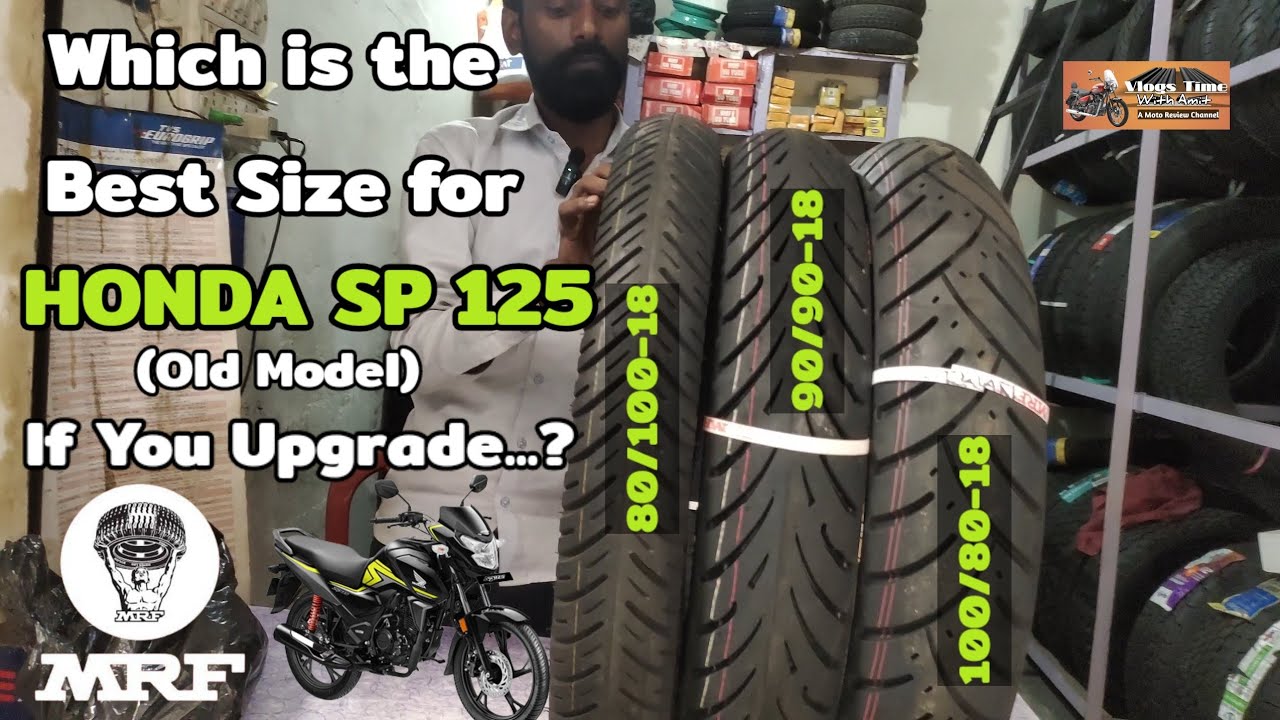 Best Tyre Size To Upgrade For Honda Sp 125 100 80 18 Or 90 90 18 Or