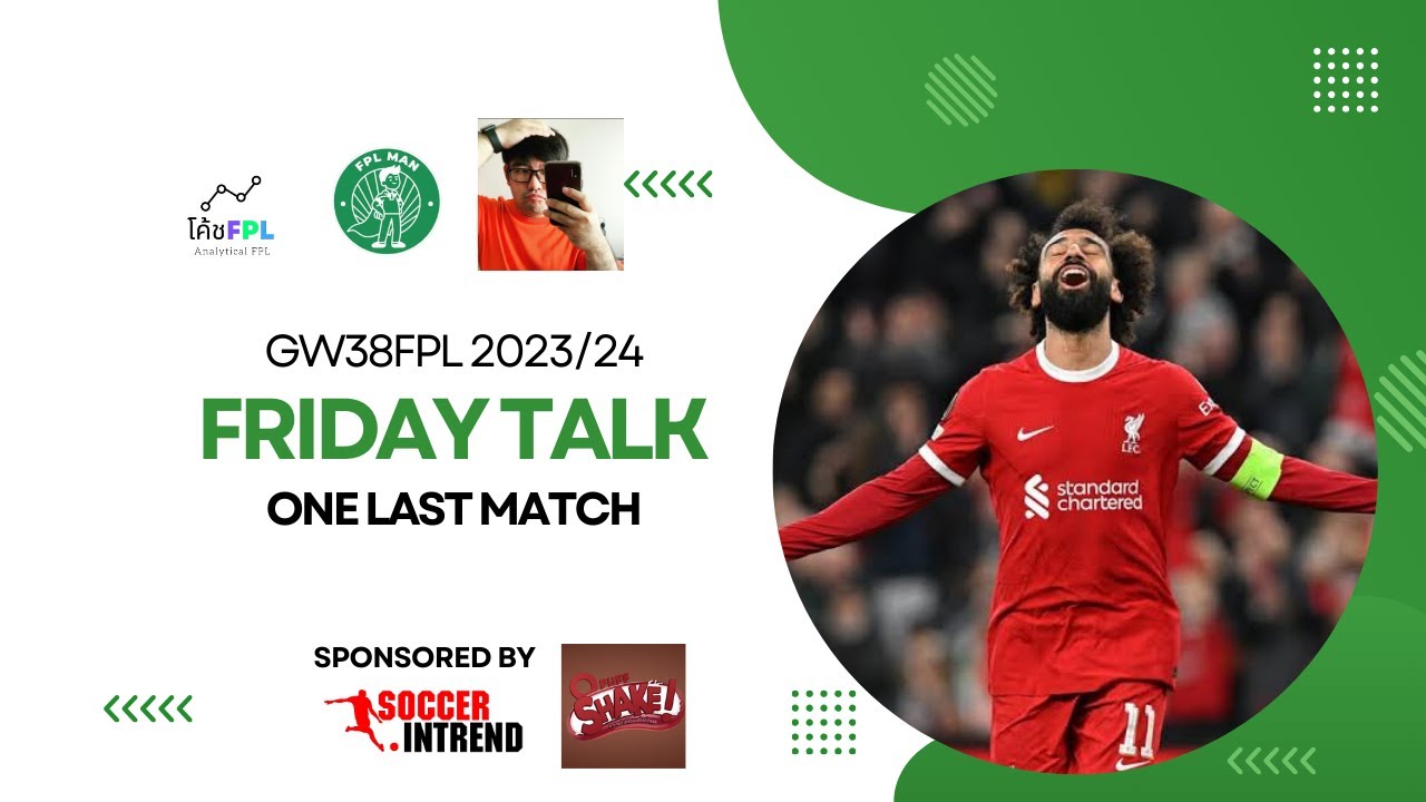 โค้ชFPL | Friday Talk | GW38 | One Last Match - YouTube