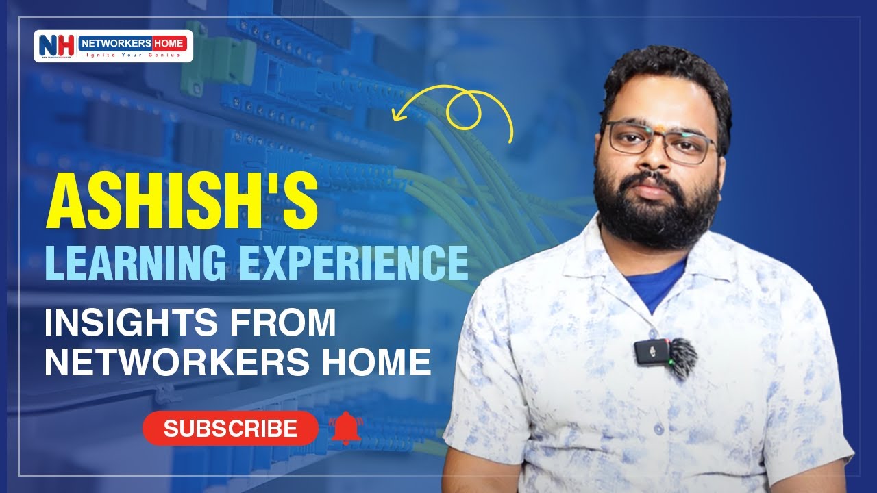 Ashish's Learning Experience: Insights from Networkers Home | #studentreview | #networkershome ...
