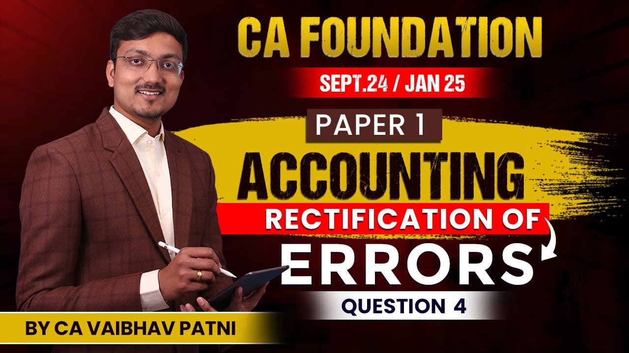 RECTIFICATION OF ERRORS | QUESTION 4 | CA FOUNDATION | PAPER 1 ...