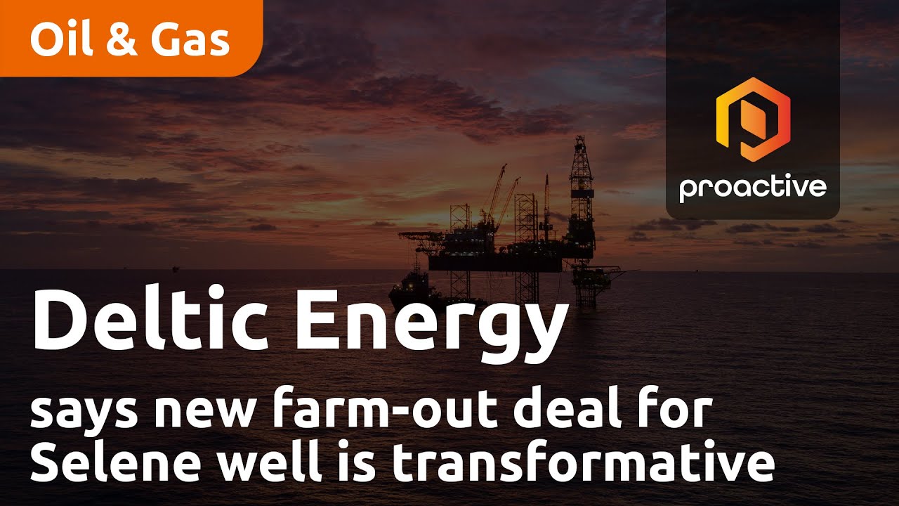 Deltic Energy says new farm-out deal for Selene well is transformative ...