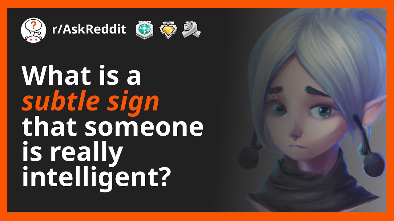 What is a subtle sign that someone is really intelligent? - YouTube