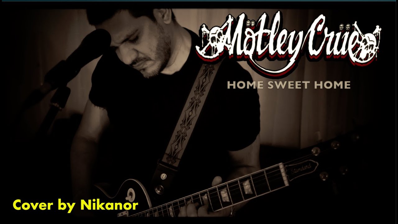 Mötley Crüe - Home Sweet Home (Cover by Nikanor) - YouTube