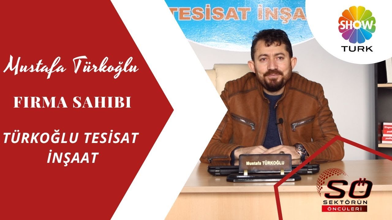 TÜRKOĞLU TESİSAT İNŞAAT - MUSTAFA TÜRKOĞLU - YouTube
