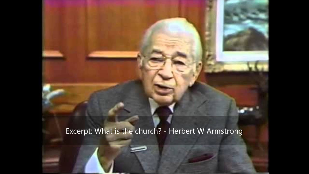 Excerpt- What is the church - Herbert W Armstrong - YouTube