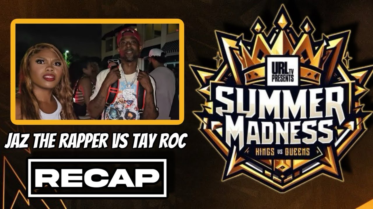 TAY ROC VS JAZ THE RAPPER‼️ SUMMER MADNESS KINGS VS QUEENS RECAP‼️ ...