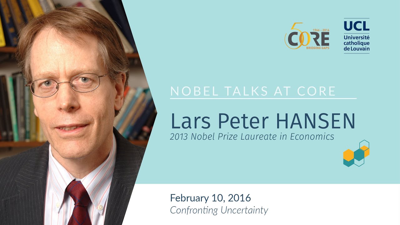 CORE Nobel Talk : Prof. Lars Peter HANSEN on "Confronting Uncertainty" - YouTube