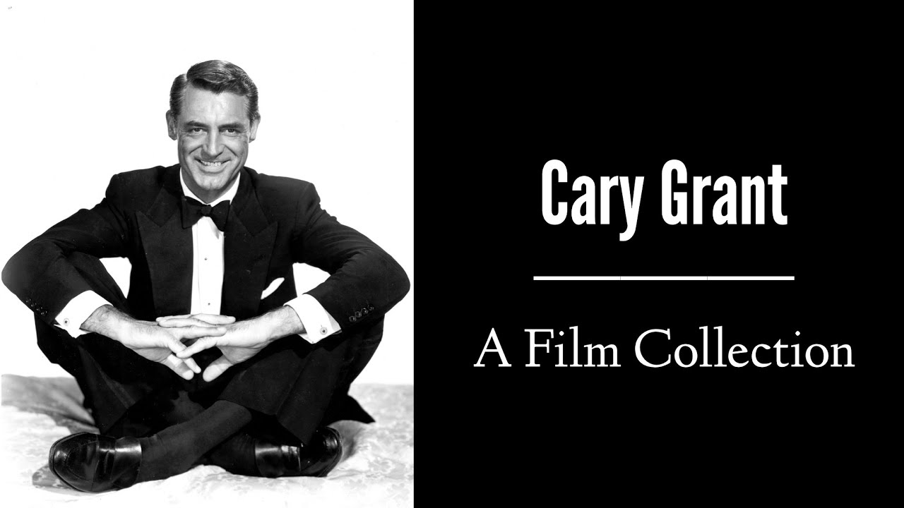 Cary Grant: A Film Collection - YouTube