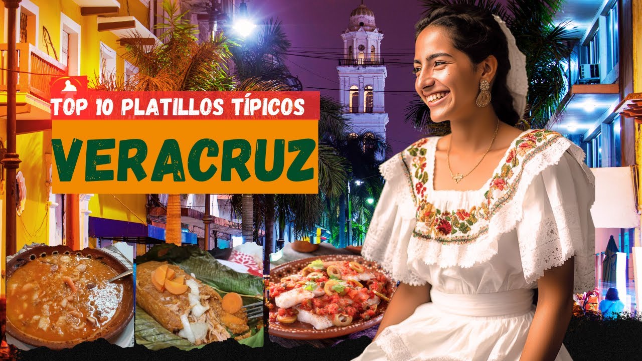 Top 10 platillos tipicos de veracruz | Comida tipica Veracruzana - YouTube