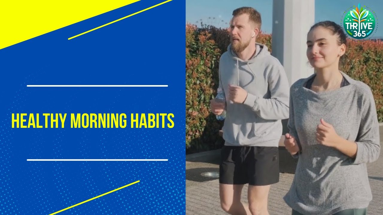 Healthy Morning Habits for a Great Day | Thrive365 - YouTube