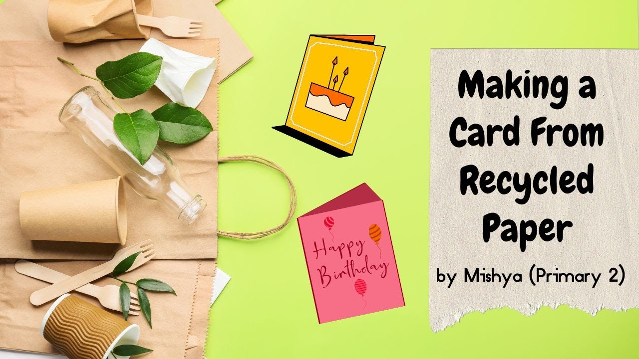 Making A Card from Recycled Paper (by Mishya - Primary 2) - YouTube