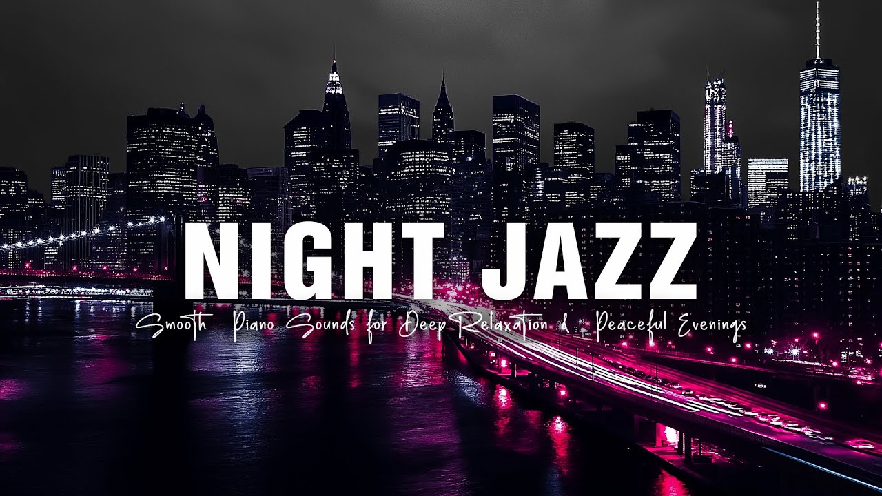 Calming Jazz Instrumentals ~ Smooth Piano Sounds for Deep Relaxation ...