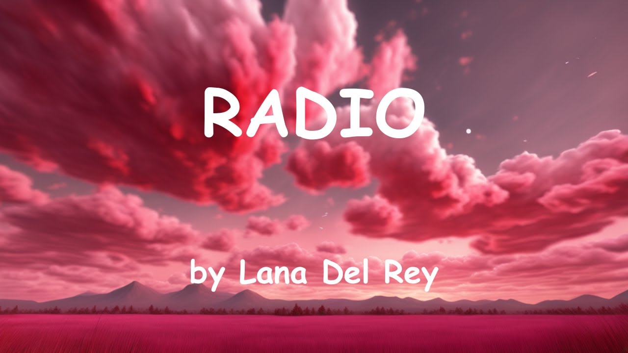 Radio - by Lana Del Rey [lyrics] - YouTube Music
