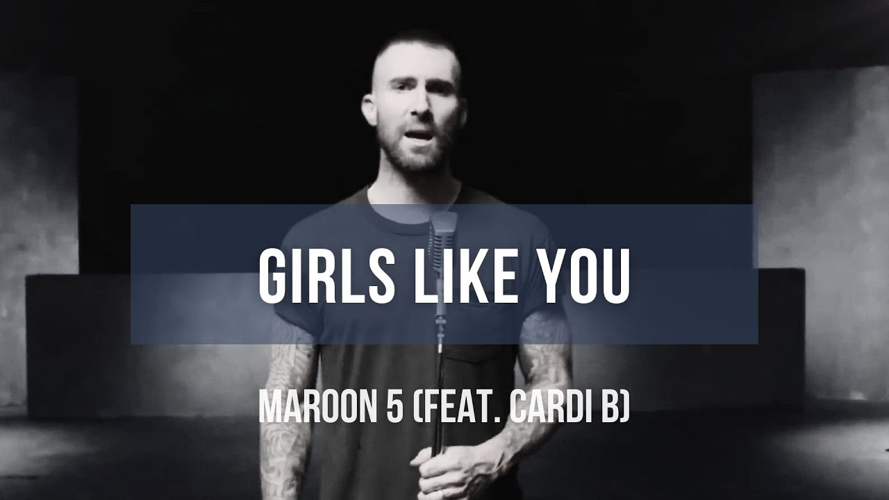 Maroon 5 - Girls Like You (feat. Cardi B) | Lyrics - YouTube