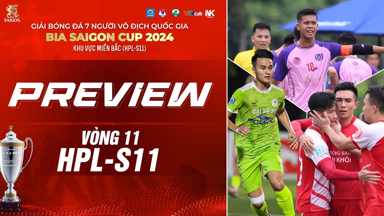 Preview vòng 11 Giải bóng đá 7 người Bia Sài Gòn Cup 2024 Khu vực miền ...