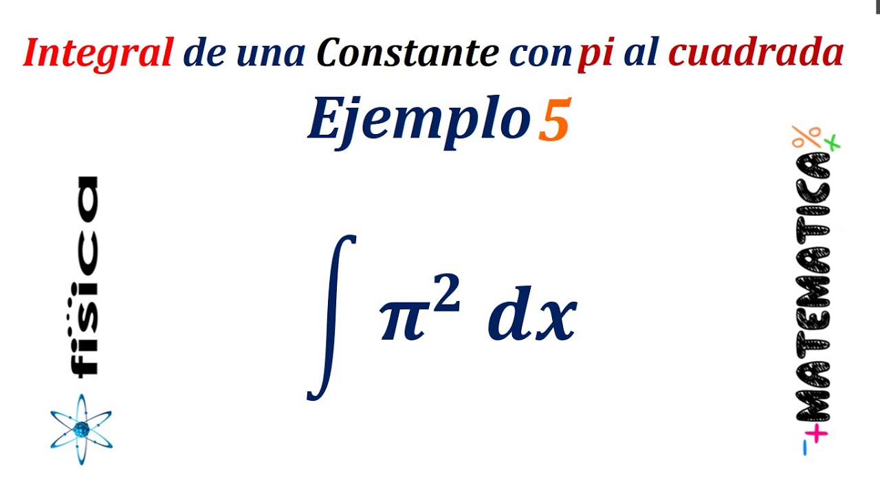 Integral de una Constante pi al cuadrado - Ejemplo 5 - YouTube