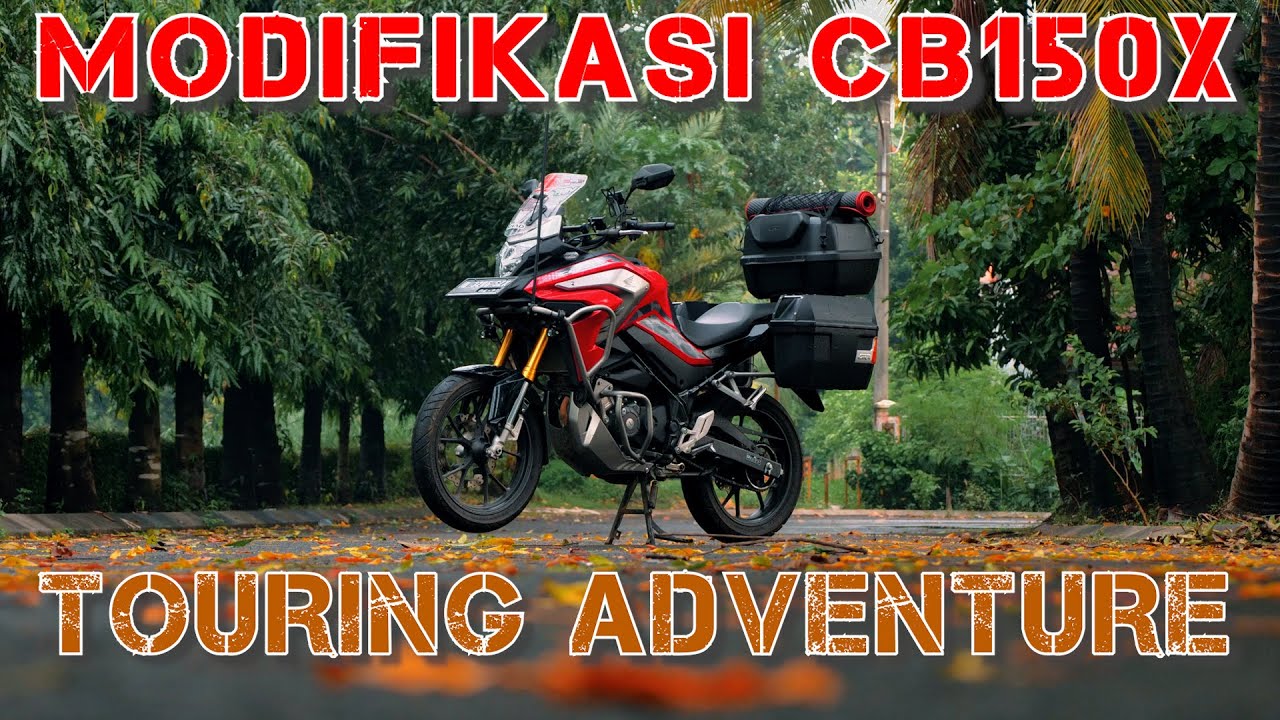 Modifikasi Touring Adventure HONDA CB 150X - YouTube