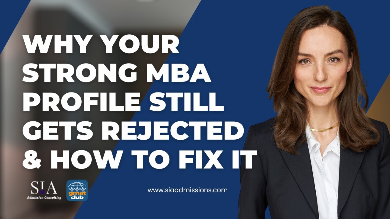 Why Your Strong MBA Profile Still Gets Rejected And How to Fix It - YouTube