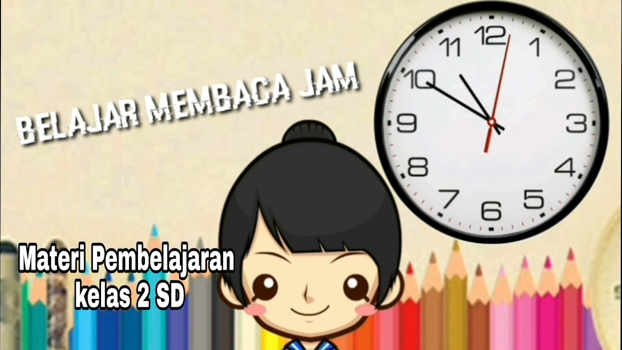 Cara Membaca Jam - Materi Pembelajaran Kelas 2 SD - YouTube