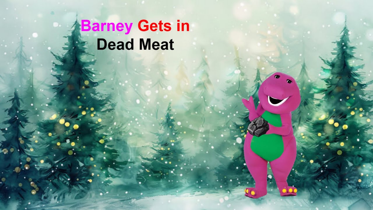 Barney Gets in Dead Meat (Christmas Edition) - YouTube