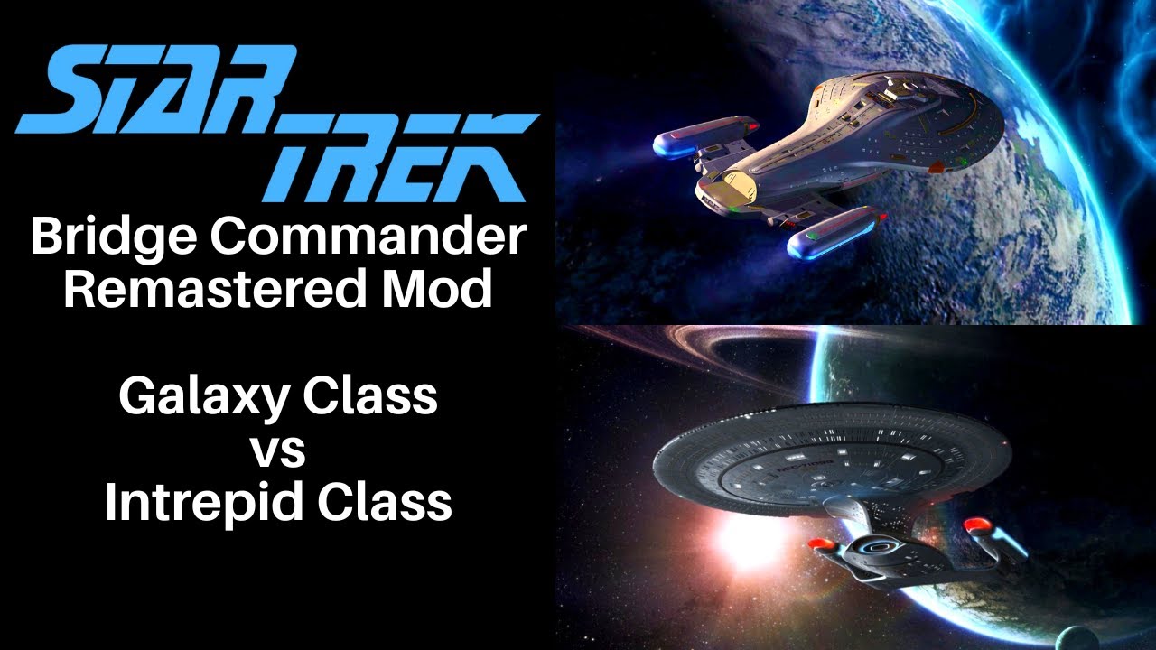 Galaxy Class vs Intrepid Class | Star Trek: Bridge Commander ...