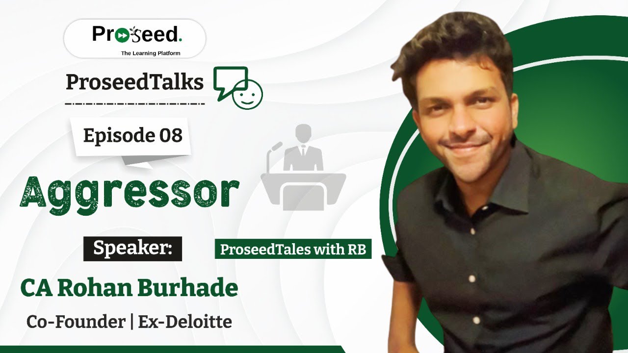 ProseedTalks Ep.8 | Aggressor | CA Rohan Burhade | ProseedTales - YouTube