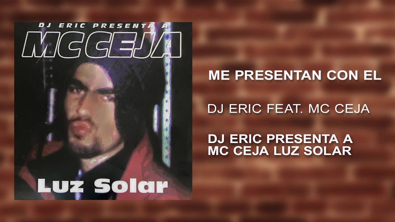 7. Me Presentan Con El 👉🏻DJ ERIC Ft. MC Ceja Luz Solar 🎧 (Audio Cover ...