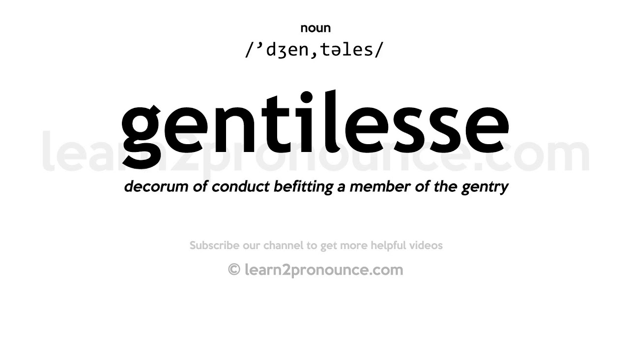 Pronunciation of Gentilesse | Definition of Gentilesse - YouTube