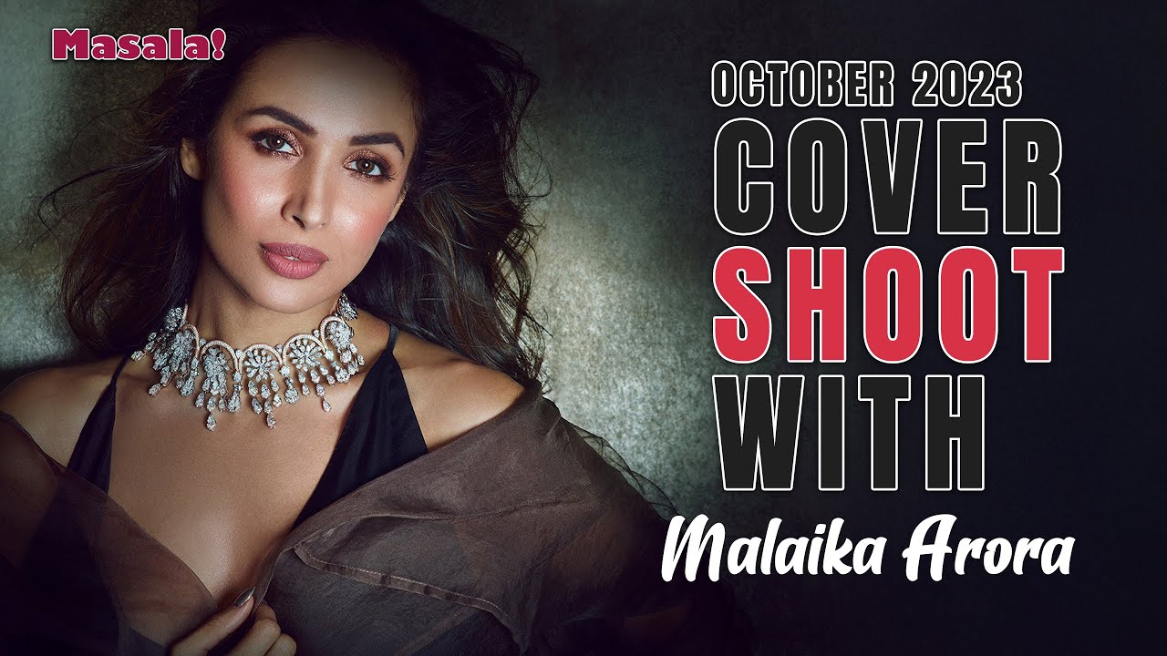 Behind The Scenes: MASALA! October Cover shoot With Malaika Arora - YouTube
