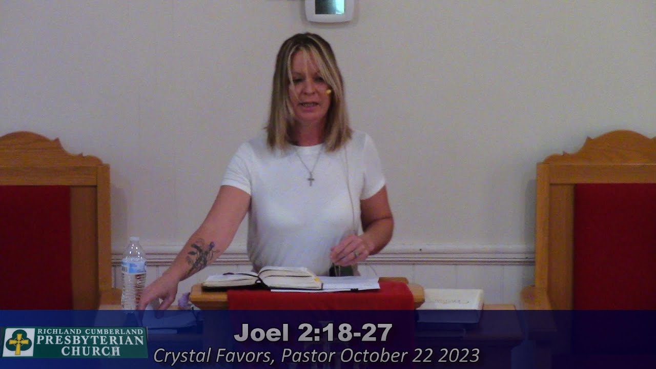 Joel 2:18-27 - 10/22/2023 - Richland Cumberland Presbyterian Church ...