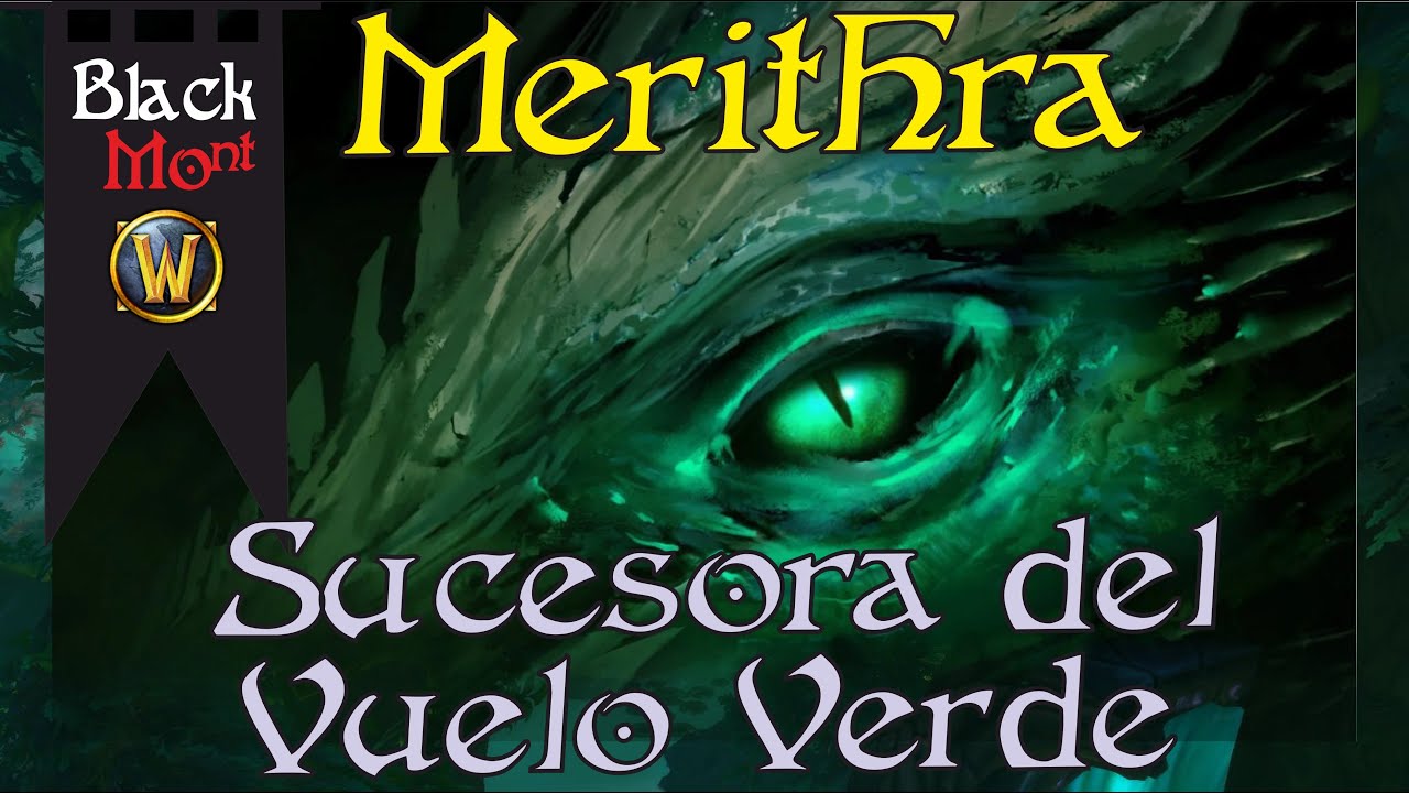 MERITHRA, Sucesora del Vuelo Verde | Blackmont | World of Warcraft ...