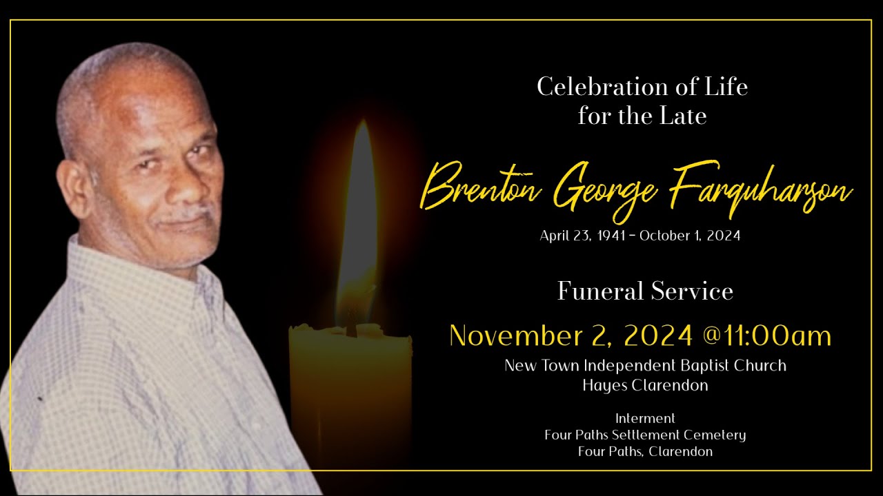 Thanksgiving & Burial Service for the late Brenton George Farquharson ...