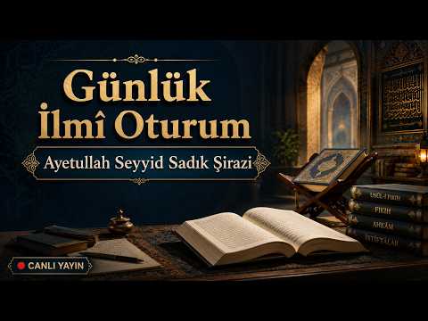 Ayetullah Seyyid Sadık Şirazi’nin Günlük İlmi Oturumu | Ehlibeyt Mektebinden İlim