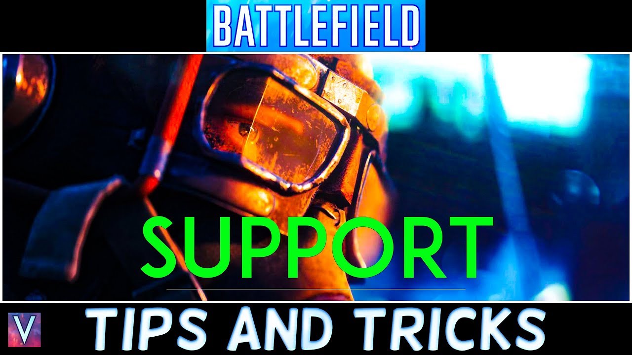 How To Be A SUPPORT Player In BATTLEFIELD V - 10 BEST BFV SUPPORT Tips ...