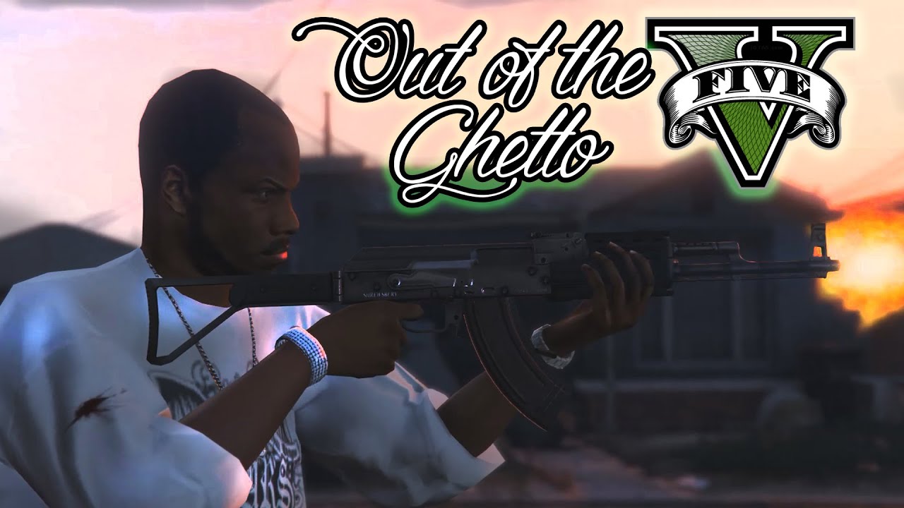 GTA 5 - OUT OF THE GHETTO - YouTube