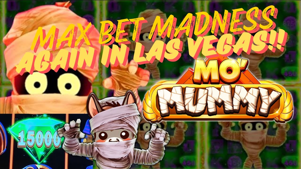 MAX BETS ONCE AGAIN ON MO' MUMMY!!!!! #slots #casino #lasvegas - YouTube