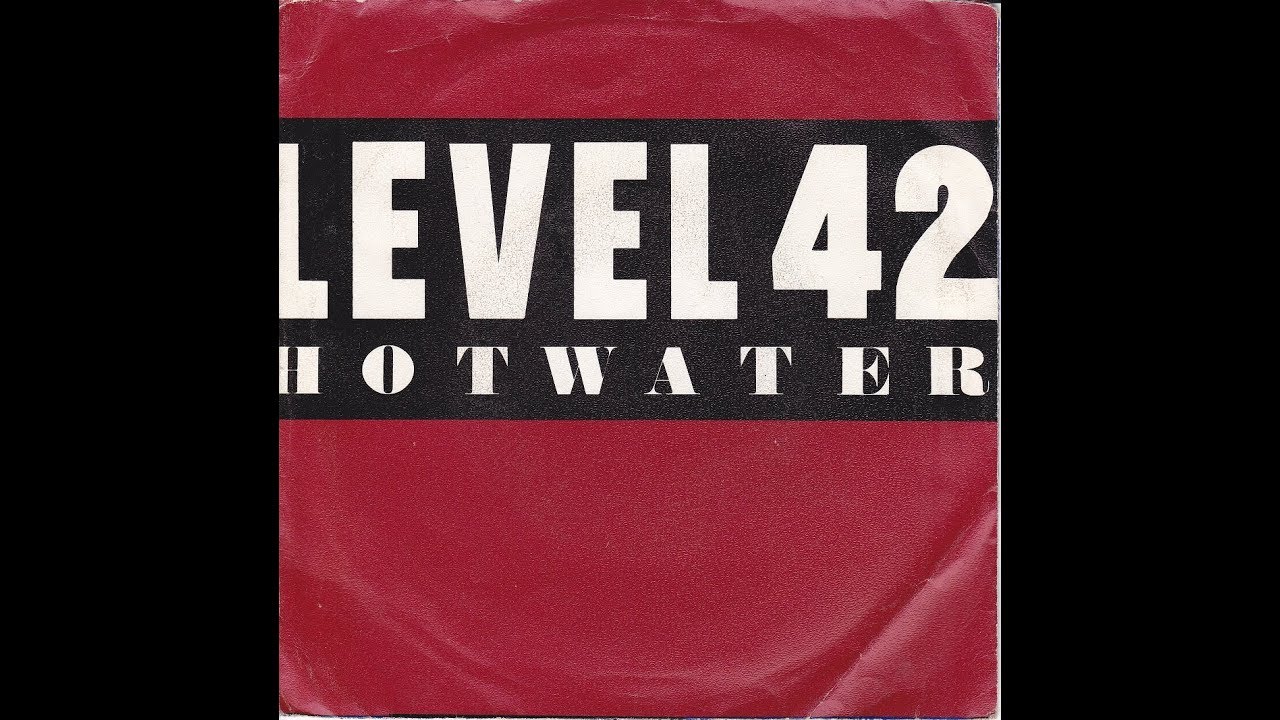 Level 42 - Hot Water (Vinyl Single) - YouTube