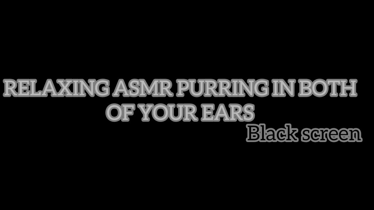 Relaxing ASMR Purring in both of your ears - Is time to sleep - YouTube