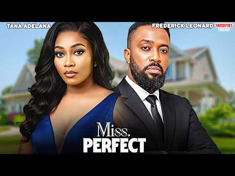 MISS. PERFECT - FREDERICK LEONARD, TANA ADELANA - Nigerian Movie