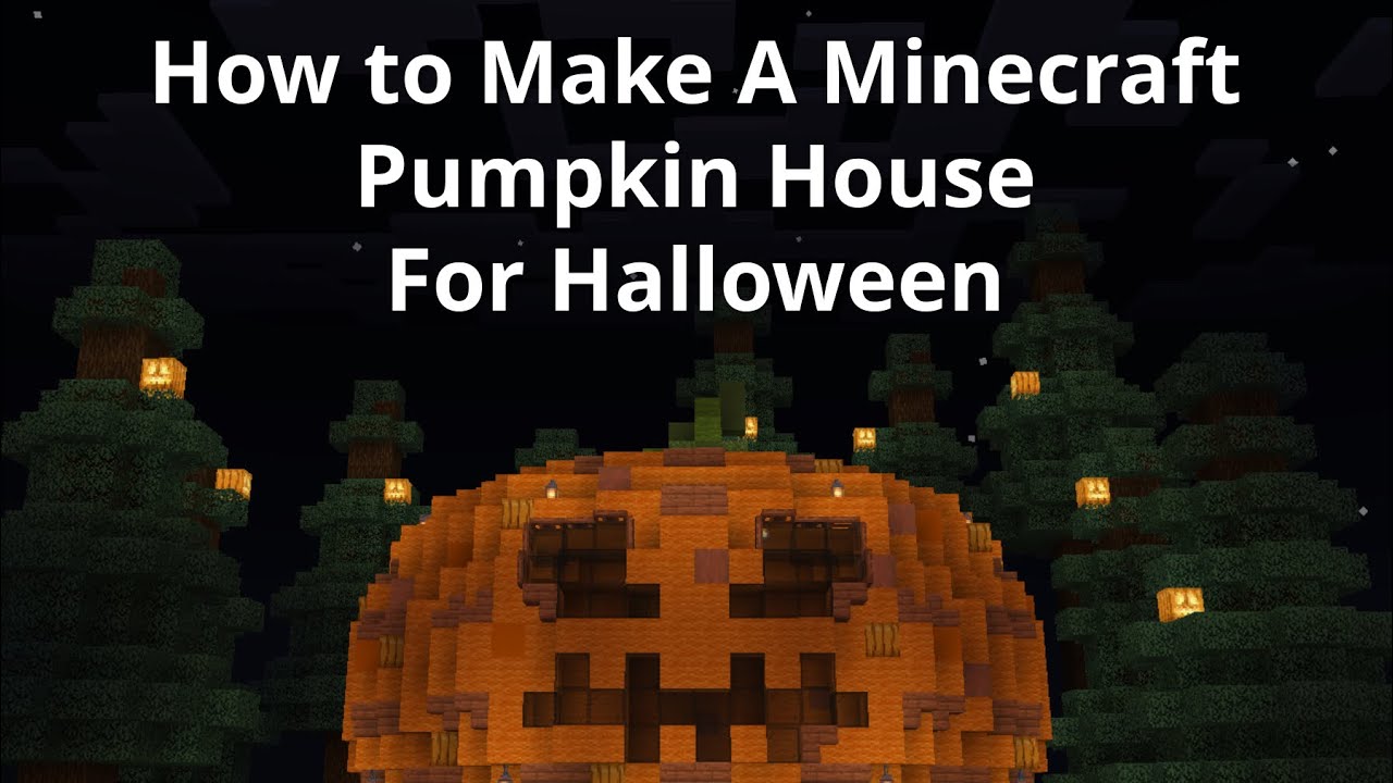 How To Make A Minecraft Pumpkin House For Halloween - YouTube