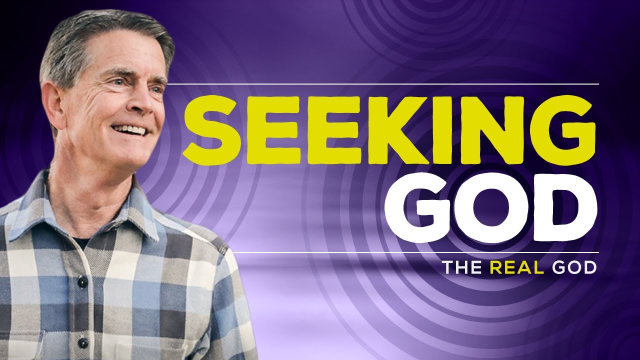 The Real God Series: Seeking God | Chip Ingram - YouTube