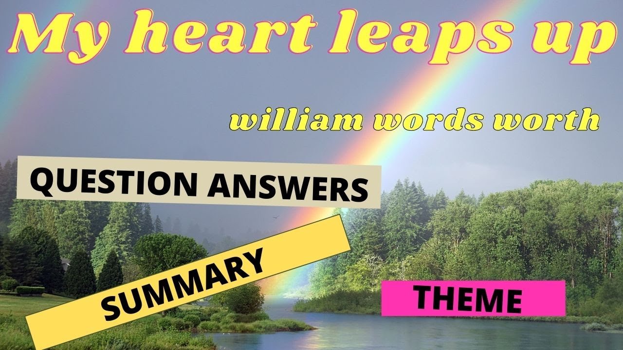 My HEART LEAPS UP by word worth/ solved question answers/ theme of the ...