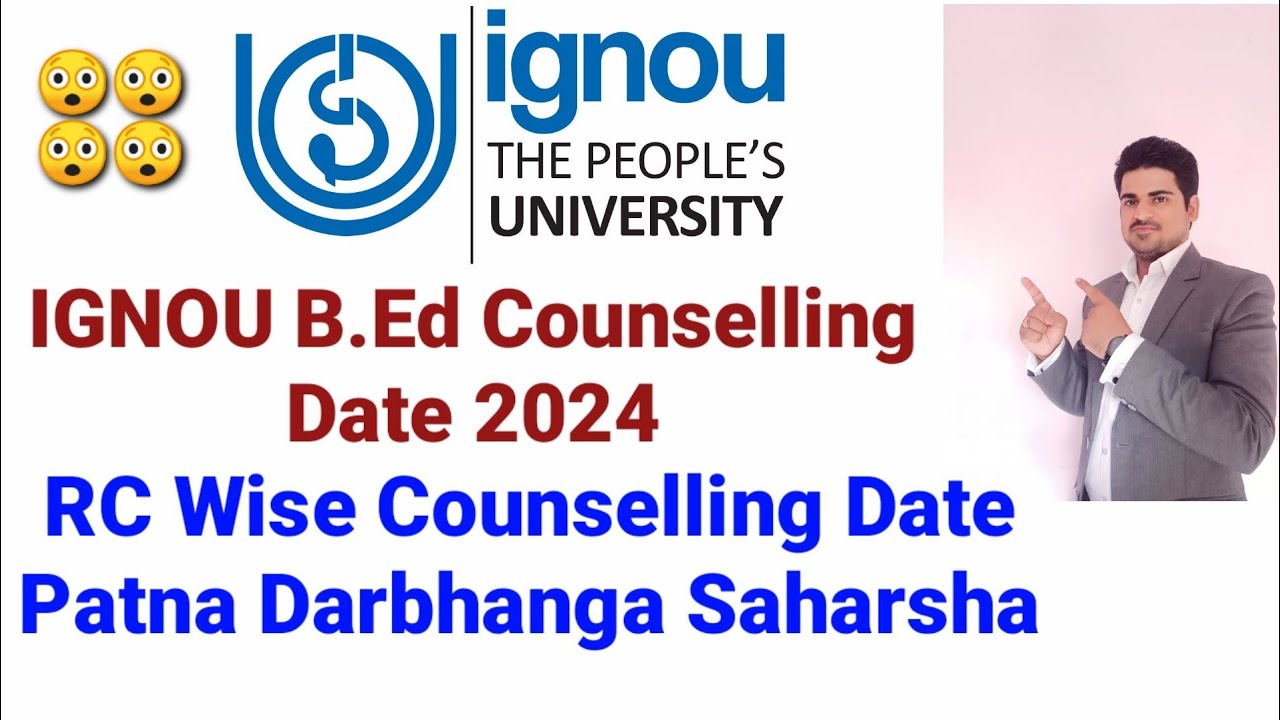 IGNOU B.Ed Counselling 2024 I IGNOU RC Wise Counselling Date I Patna I ...