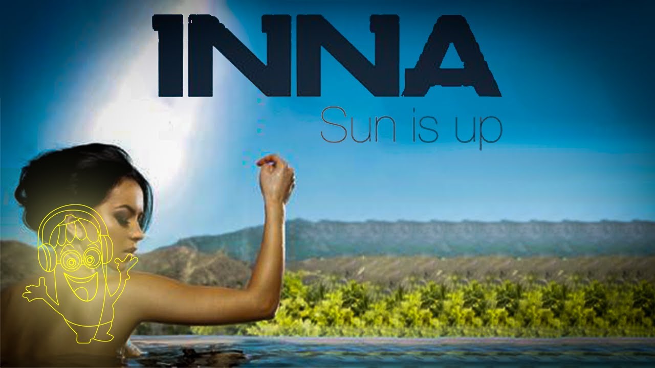 INNA - Sun Is Up - YouTube