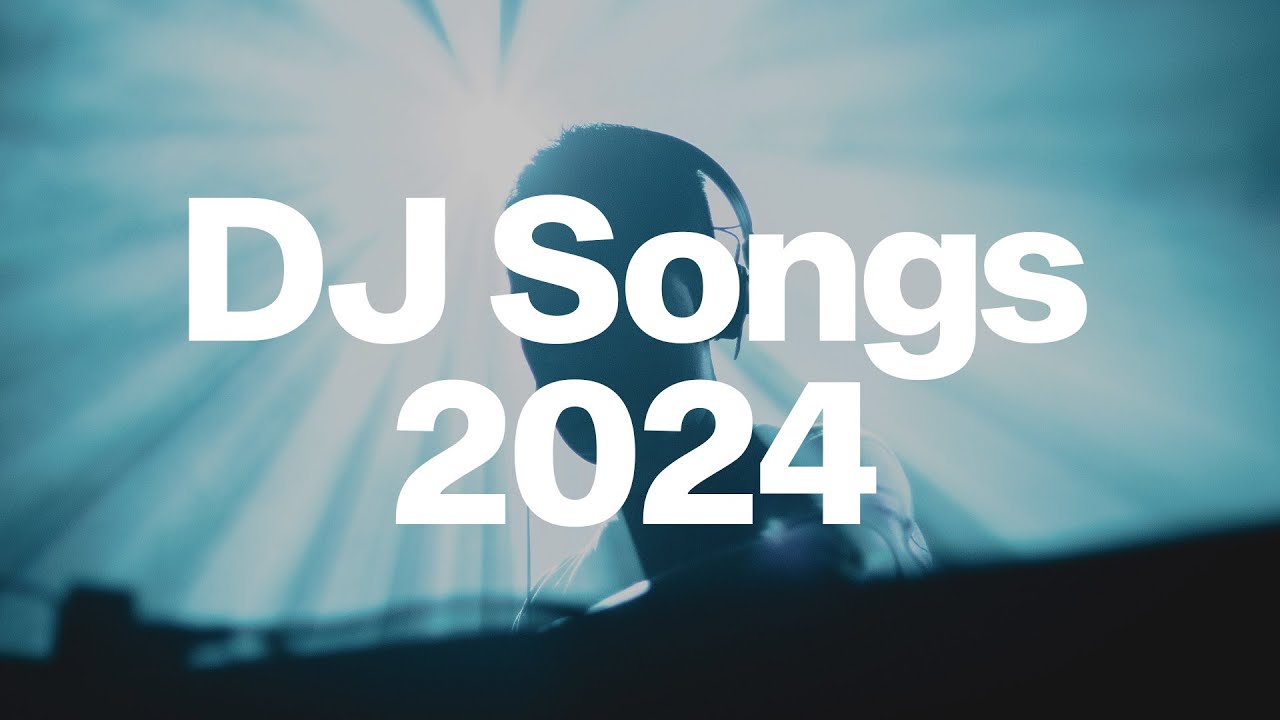 DJ SONG 2024 | Mashups & Remixes of Popular Songs 2024 | DJ Club Songs ...