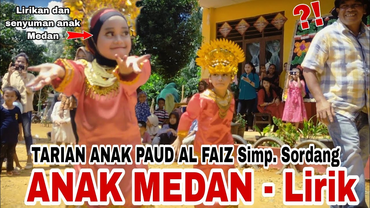 ANAK MEDAN (LIRIK) | TARIAN ANAK PAUD AL FAIZ. SIMP. SORDANG - YouTube