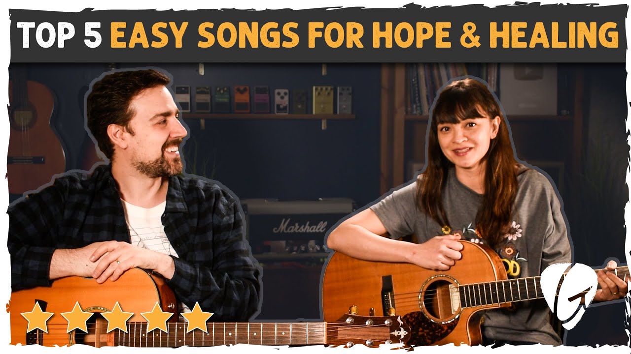 Top 5 Easy Guitar Songs For Hope & Healing - YouTube